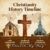 Christianity History: The Evolution of Faith from the Early Church to ...